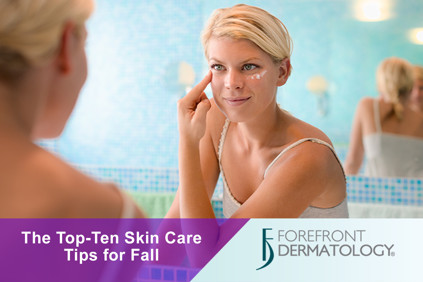 Top Skin Care Renewal Tips for Fall - DermSpecialists